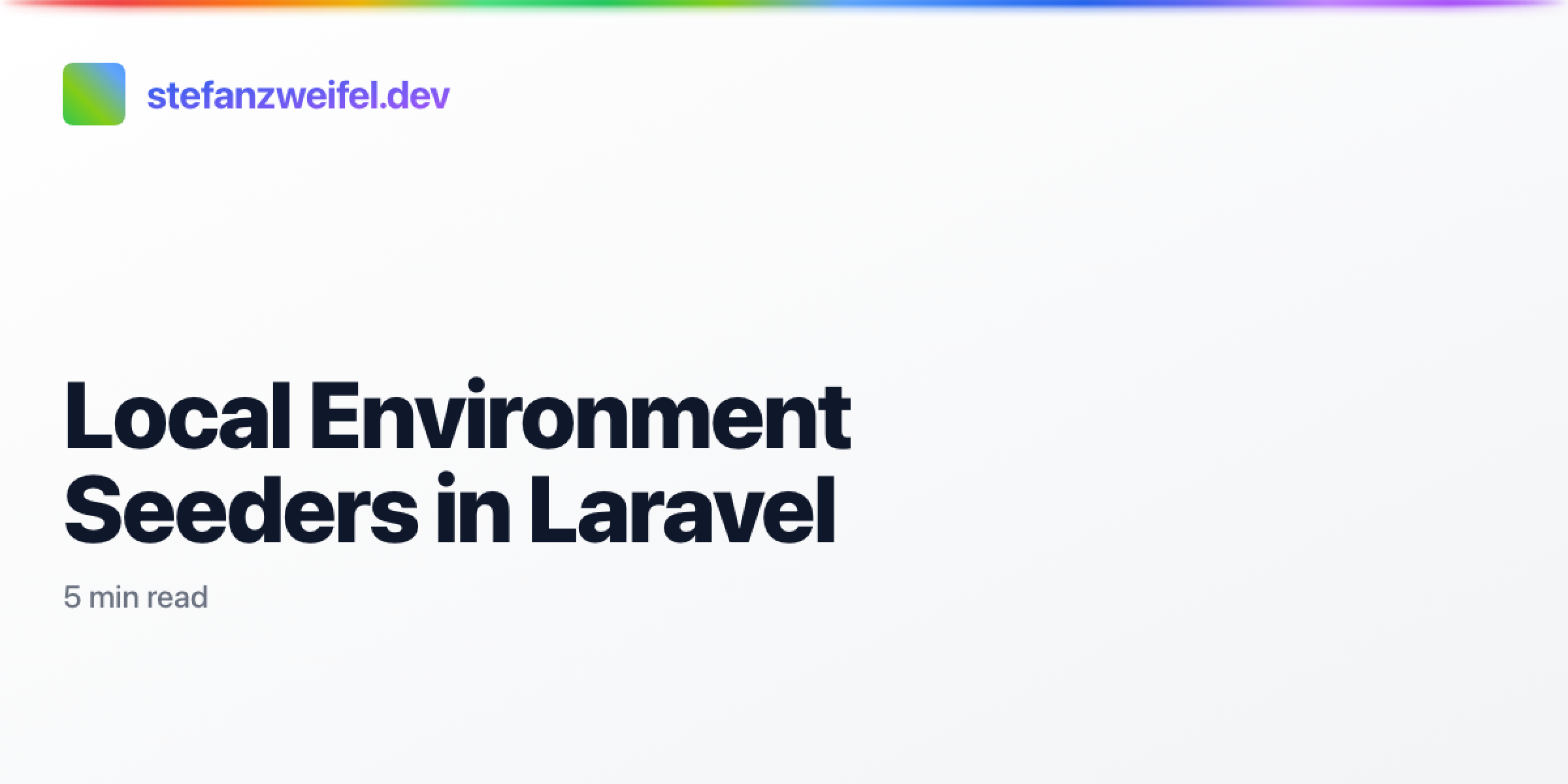 Local Environment Seeders in Laravel | stefanzweifel.dev Local Environment Seeders in Laravel | stefanzweifel.dev
