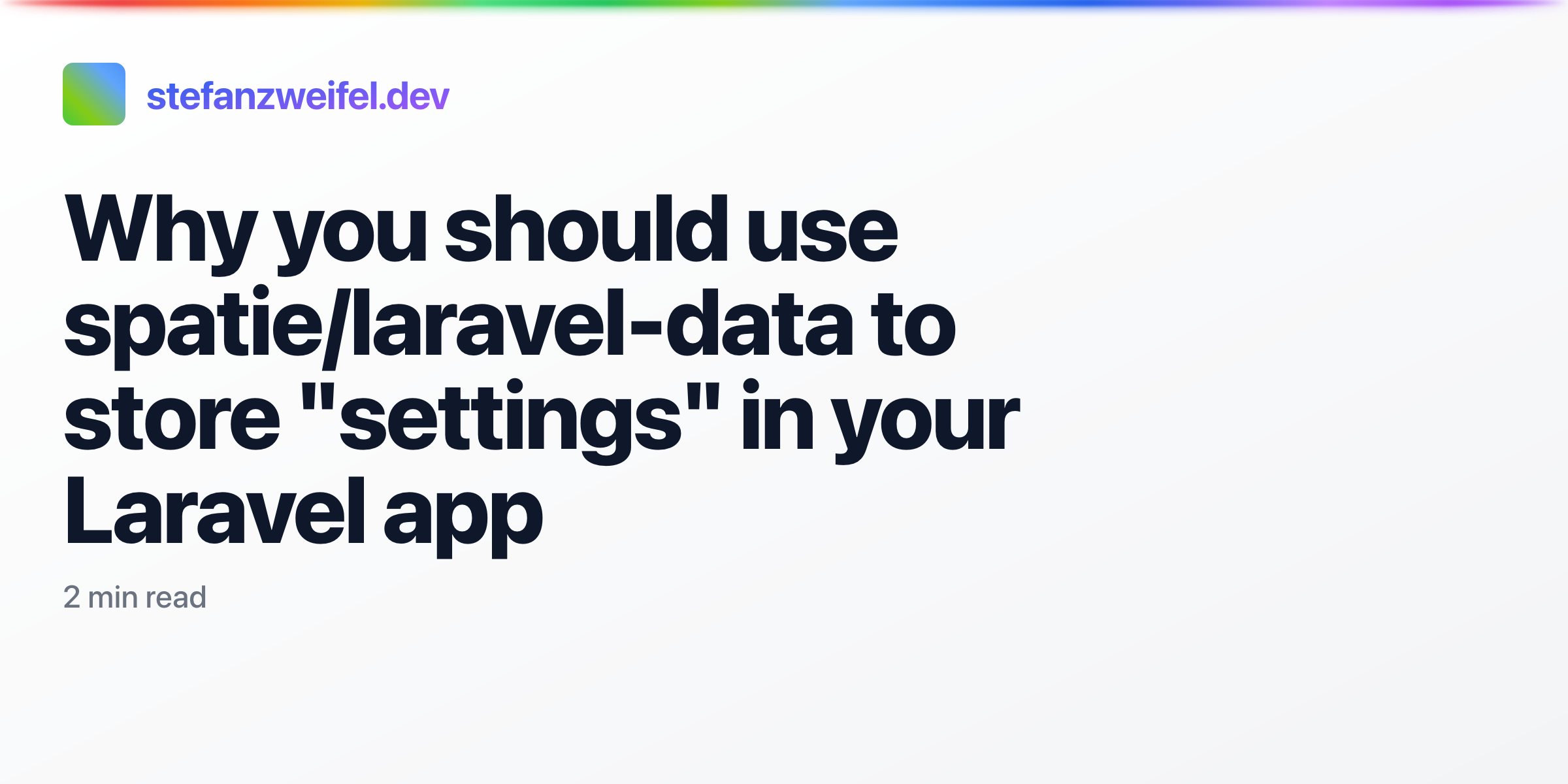 Why you should use spatie/laravel-data to store "settings" in your Laravel app | stefanzweifel.dev