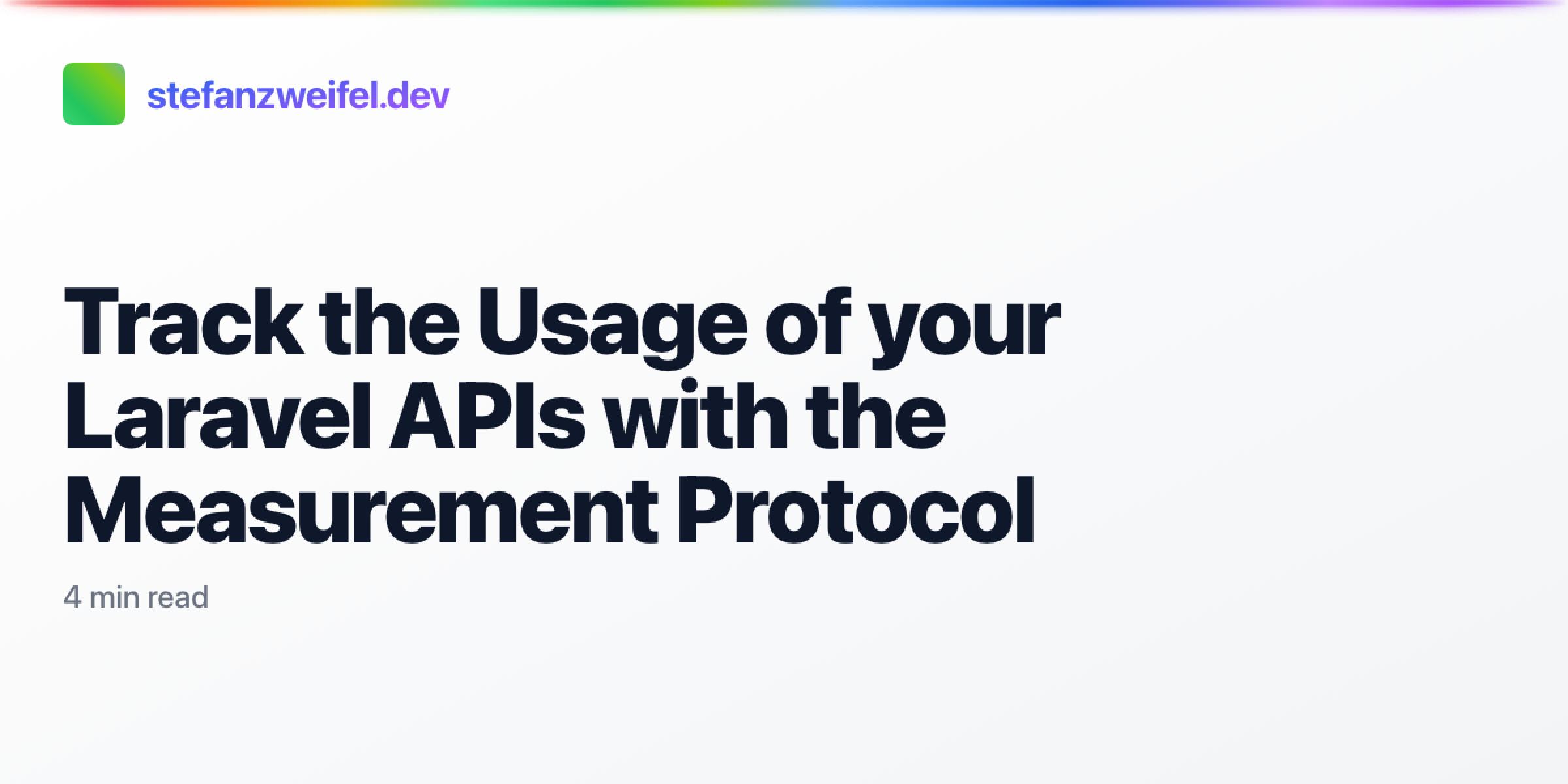 Track the Usage of your Laravel APIs with the Measurement Protocol | stefanzweifel.dev
